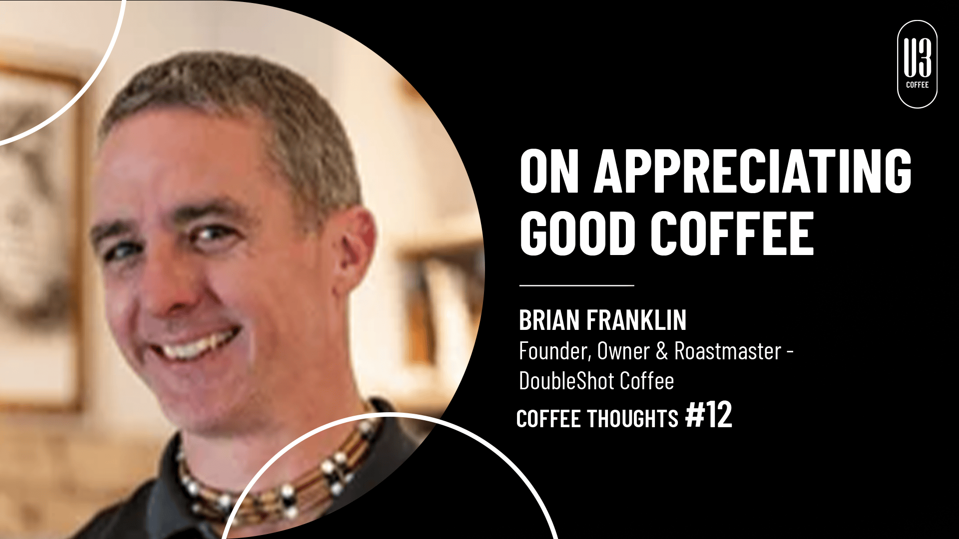 #12 Coffee Thoughts: On Appreciating Good Coffee | U3 Coffee #12 Coffee Thoughts: On Appreciating Good Coffee | U3 Coffee