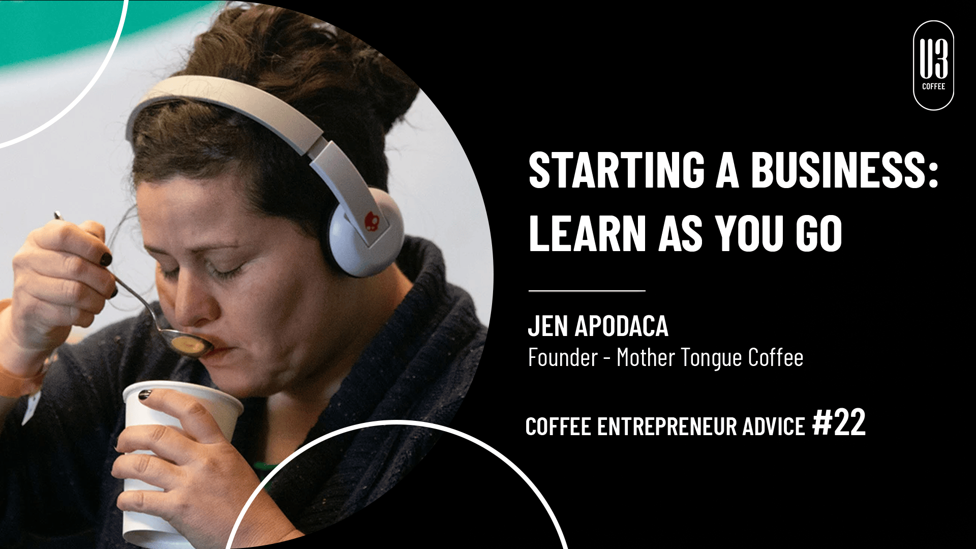 #22 Coffee Advice: Starting A Business: Learn As You Go | U3 Coffee