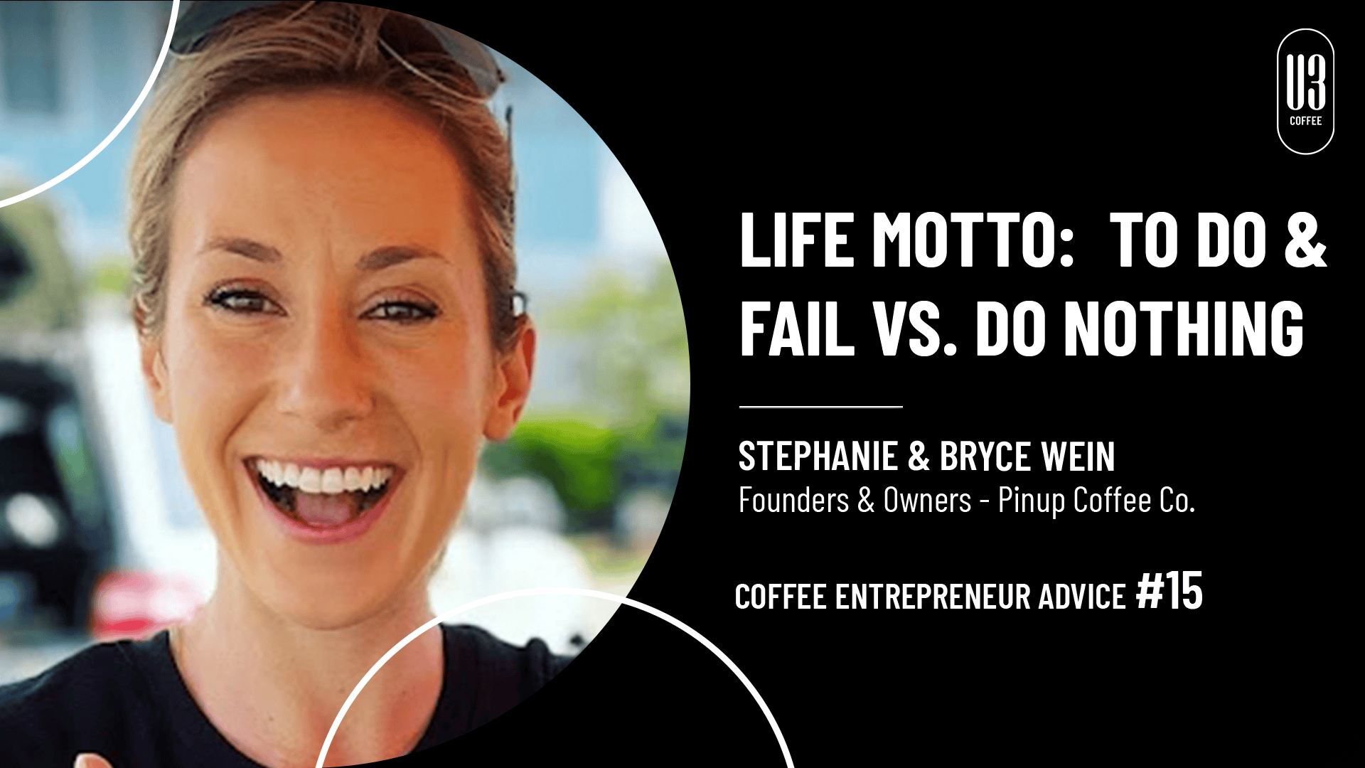 #15 Coffee Advice: Life Motto: To Do & Fail Vs. Do Nothing | U3 Coffee